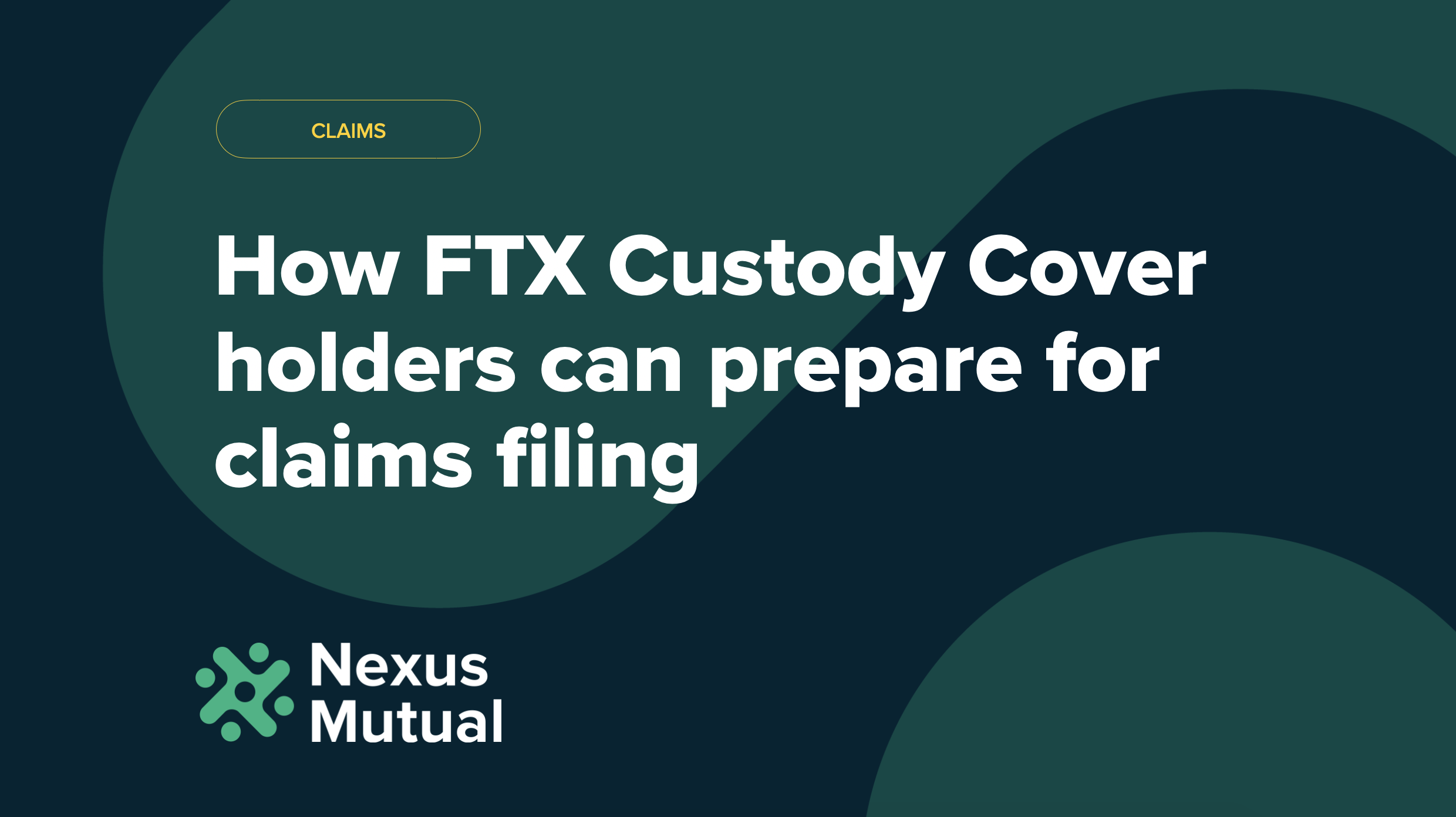 Nexus Mutual | How FTX Custody Cover holders can prepare for claims filing